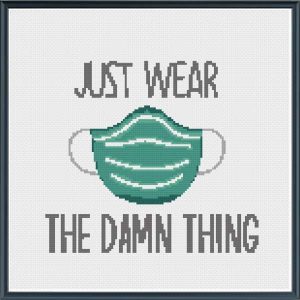 Cross Stitch Pattern Just Wear The Damn Mask – Cross-Stitch